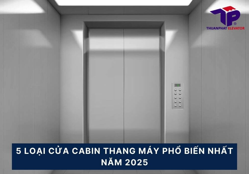 5 Loại cửa cabin thang máy phổ biến nhất năm 2025